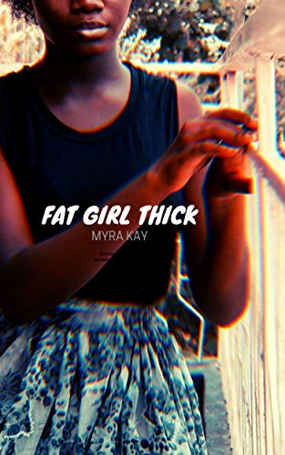 FAT GIRL THICK: BBW Erotica Romance by Myra Kay | Goodreads