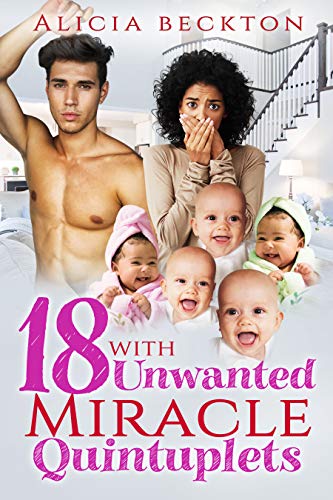 18 With Unwanted Miracle Quintuplets by Alicia Beckton | Goodreads