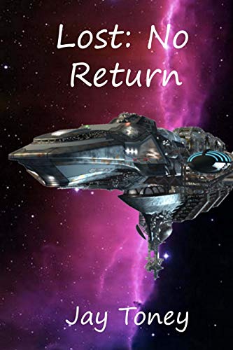 Lost: No Return (Space Rogue) by Jay Toney | Goodreads
