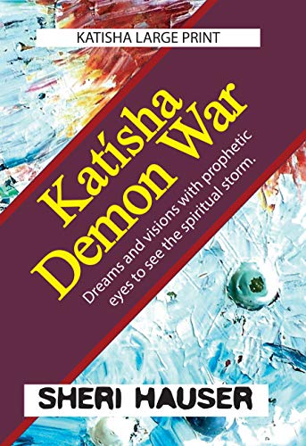 Katísha: Demon War: Dreams and visions with prophetic eyes to see the ...
