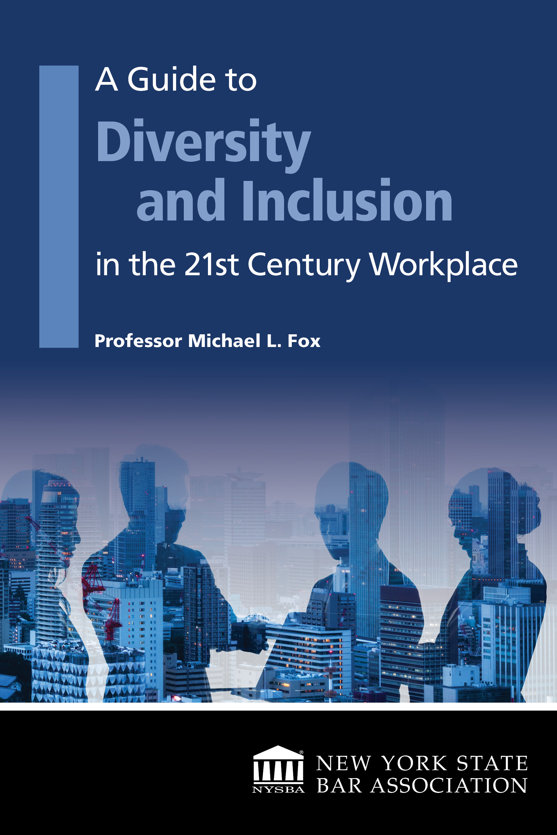A Guide to Diversity and Inclusion in the 21st Century Workplace by ...