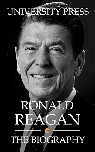 Ronald Reagan: The Biography by University Press | Goodreads