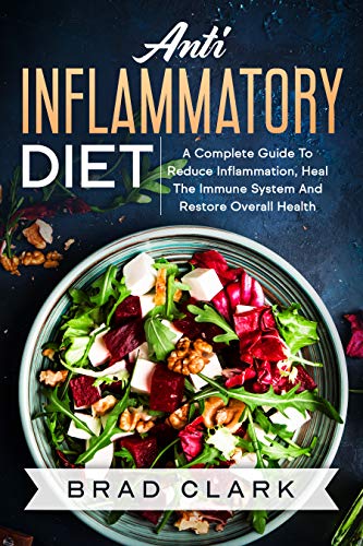 Anti Inflammatory Diet: The Cоmplеtе Bеginners Guide tо Heal the Immune ...
