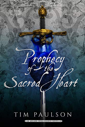 Prophecy of the Sacred Heart by Tim Paulson | Goodreads