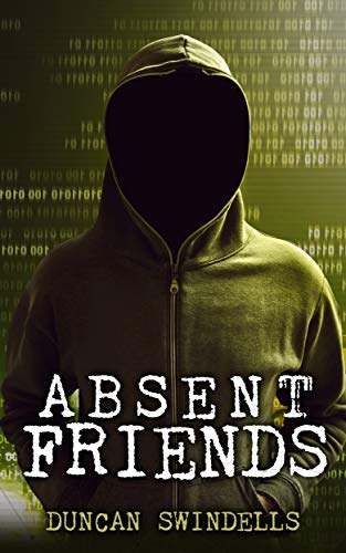 Absent Friends by Duncan Swindells | Goodreads