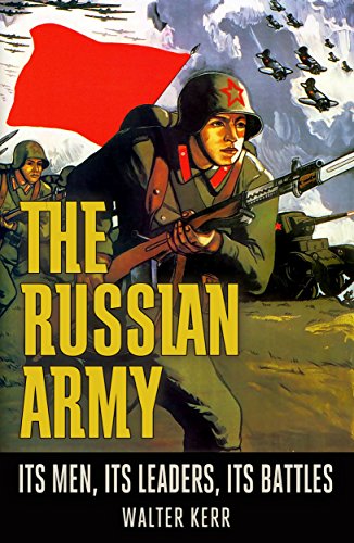 The Russian Army: Its Men, Its Leaders, Its Battles by Walter Kerr ...