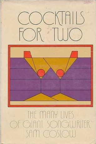 Cocktails for two: The many lives of giant songwriter Sam Coslow by Sam ...