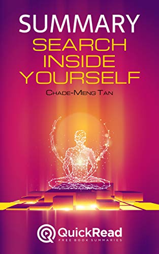 Summary of “Search Inside Yourself” by Chade-Meng Tan by QuickRead | Goodreads