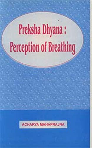Preksha Dhyan Preception of Breathing by Acharya Mahapragya | Goodreads