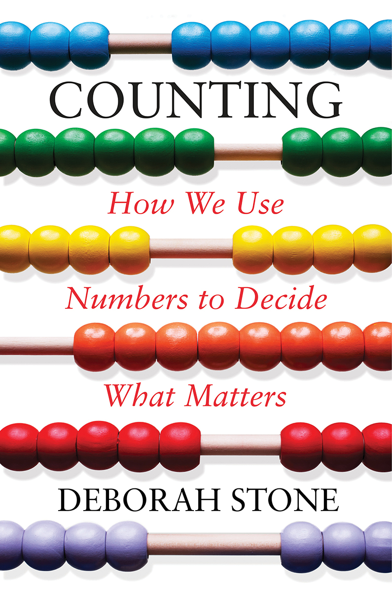 Counting: How We Use Numbers to Decide What Matters by Deborah Stone ...