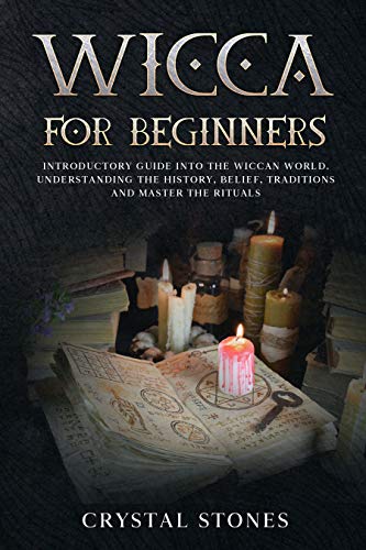 Wicca for Beginners: Introductory Guide Into the Wiccan World ...