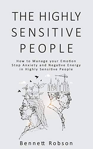 The Highly Sensitive People: How to Manage your Emotion, Stop Anxiety ...