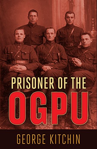 Prisoner of the OGPU by George Kitchin | Goodreads