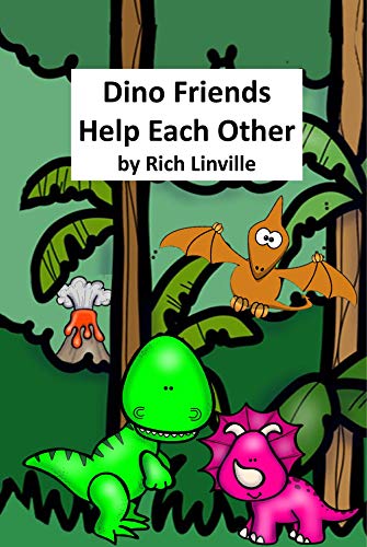 Dino Friends Help Each Other (Children stories) by Rich Linville ...