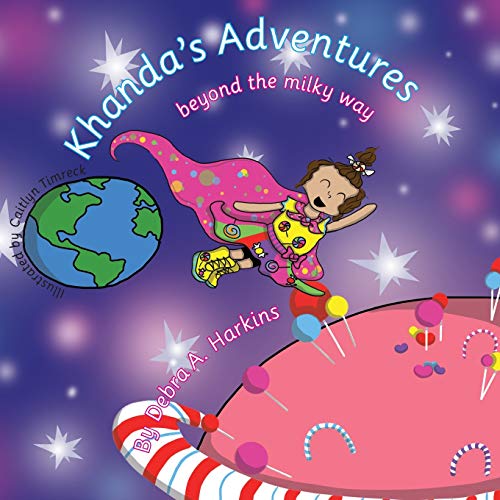 Khanda's Adventures: Beyond the Milky Way by Debra A. Harkins | Goodreads