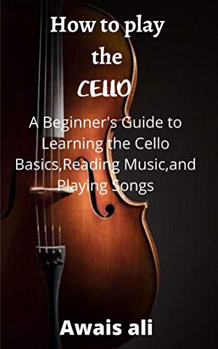 guide cello: From Beginner to Expert - The Ultimate Step-By-Step Guide ...