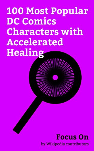 Focus On: 100 Most Popular DC Comics Characters with Accelerated ...