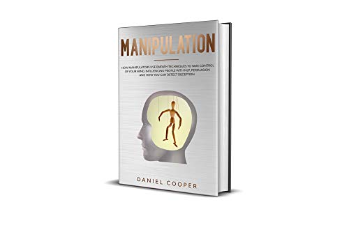 MANIPULATION: HOW MANIPULATORS USE EMPATH TECHNIQUES TO TAKE CONTROL OF ...