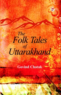 THE FOLK TALES OF UTTARAKHAND by Govind chatak | Goodreads