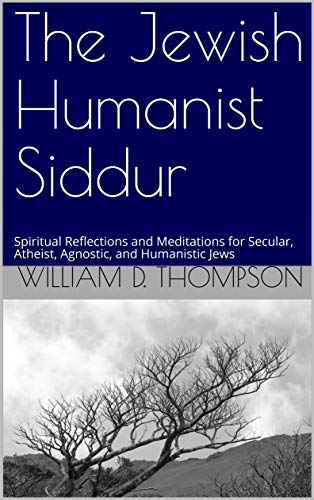 The Jewish Humanist Siddur: Spiritual Reflections and Meditations for ...