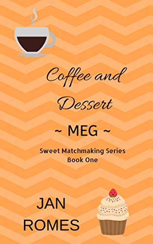 Meg: Coffee and Dessert in Key West Series Book 1 by Jan Romes | Goodreads