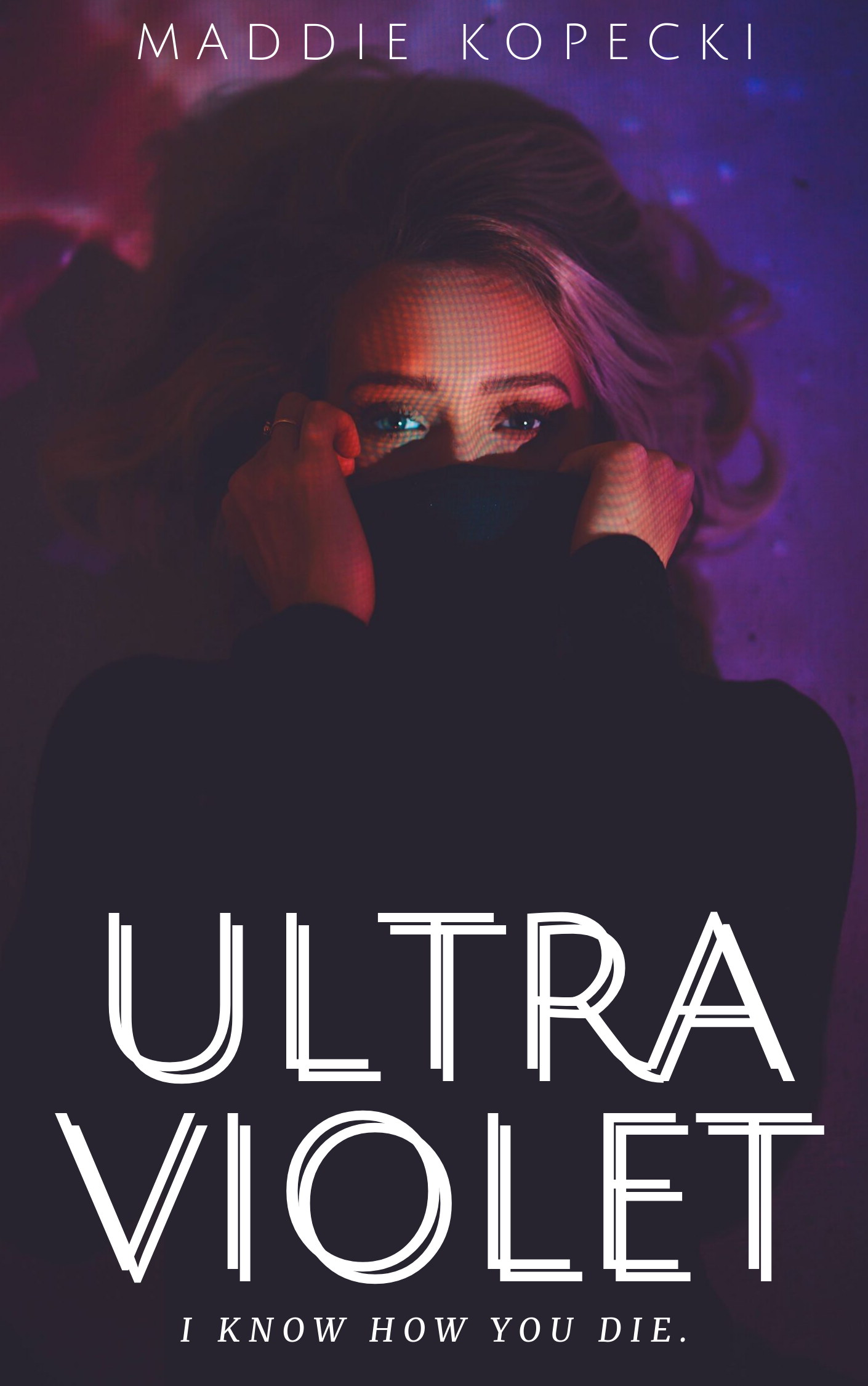 Ultraviolet by Maddie Kopecki | Goodreads