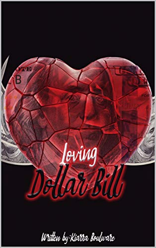 Loving Dollar Bill by Kiarra Boulware | Goodreads