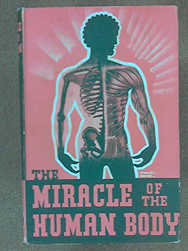 The Miracle of the Human Body by Harry Roberts | Goodreads