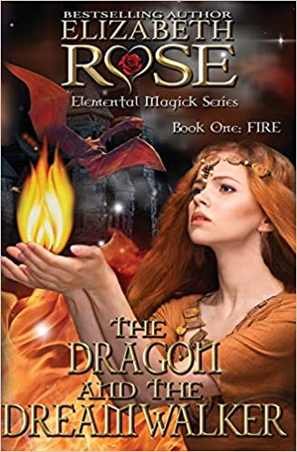 The Dragon and the DreamWalker (Elemental #1) by Elizabeth Rose | Goodreads