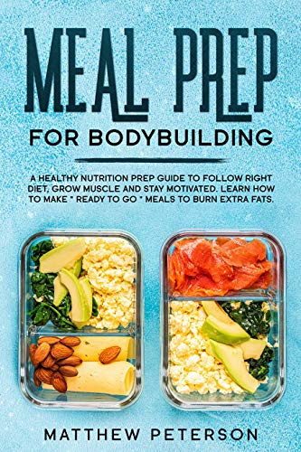 Meal Prep For Bodybuilding: A Healthy Nutrition Prep Guide to Follow ...