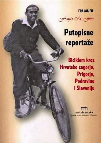 Putopisne reportaže : biciklom kroz Hrvatsko zagorje, Prigorje ...