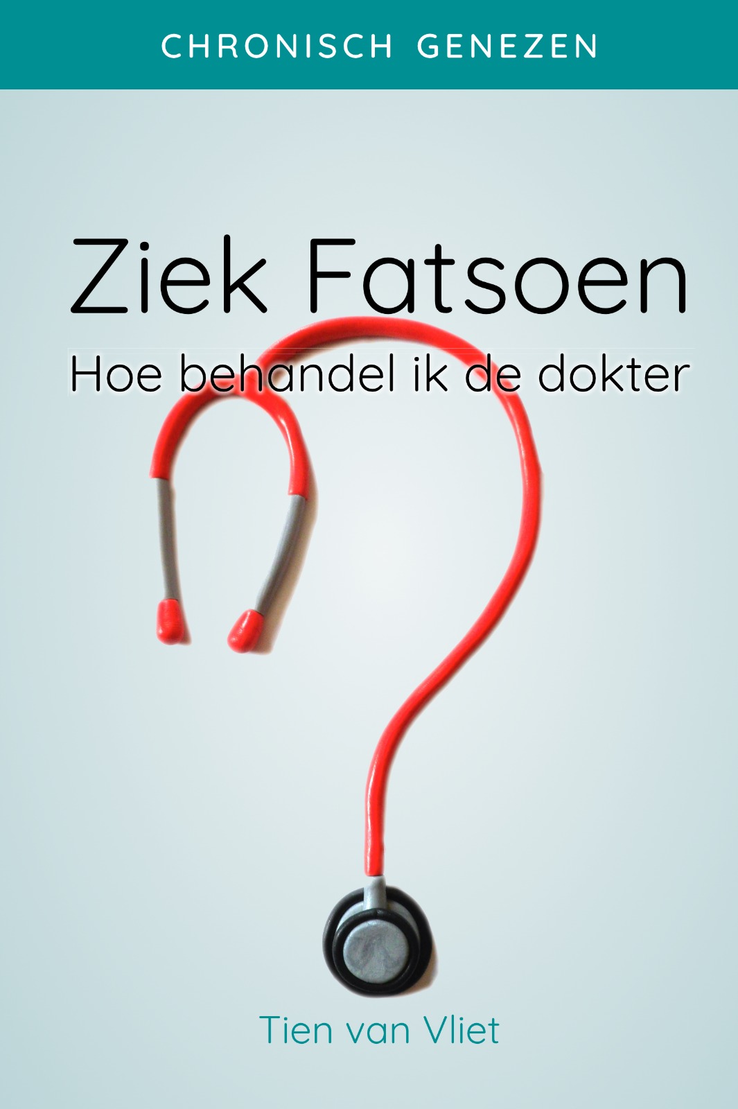Ziek Fatsoen. Hoe behandel ik de dokter. by Tien van Vliet | Goodreads