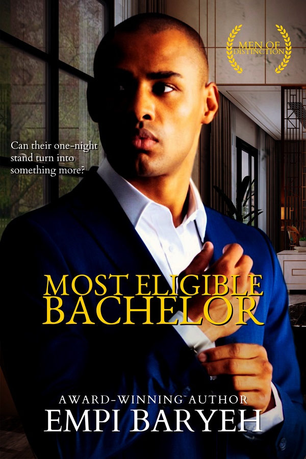 Most Eligible Bachelor (Men of Distinction, #1) by Empi Baryeh | Goodreads