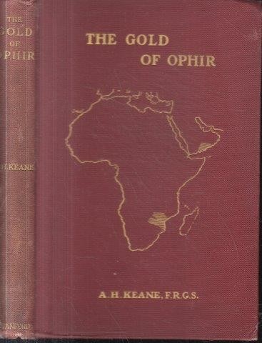 The Gold of Ophir: Whence Brought and by Whom? by Augustus Henry Keane ...