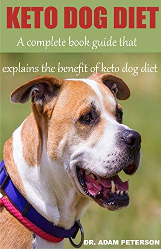 KETO DOG DIET: A complete book guide that explains the benefits of keto ...