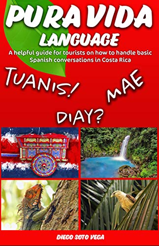 Pura Vida Language: A helpful guide for tourists on how to handle basic ...
