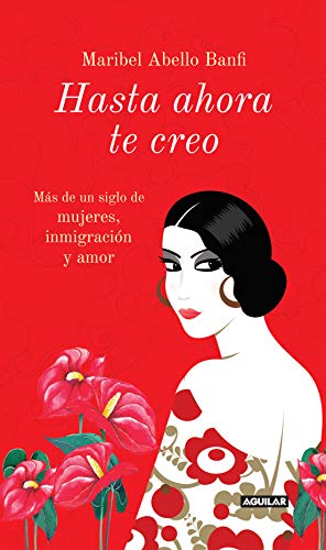 Hasta ahora te creo by Maribel Abello Banfi | Goodreads