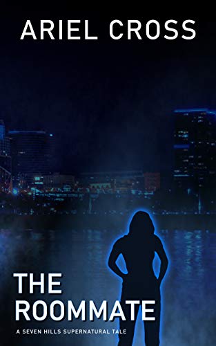 The Roommate (Seven Hills Supernatural Tales Book 1) by Ariel Cross ...