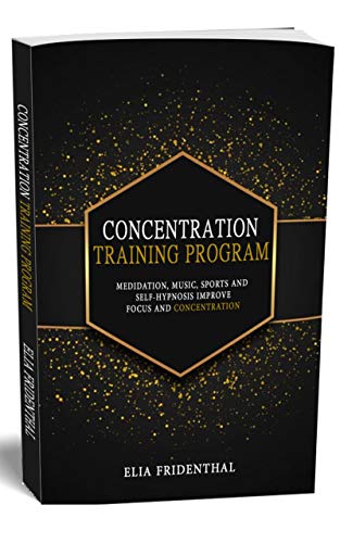 Concentration Training Program: Meditation, Music, Sports and Self ...
