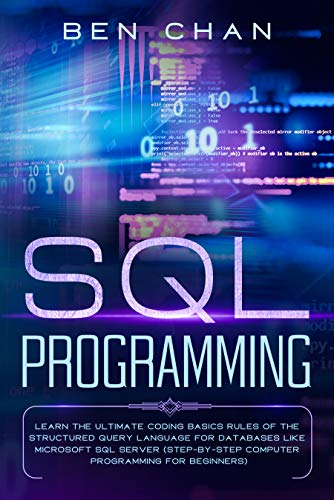SQL Programming: Learn the Ultimate Coding Basics Rules of the ...
