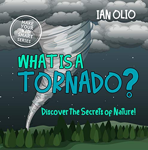 What Is A Tornado? Discover The Secrets Of Nature! MAKE YOUR KID SMART ...