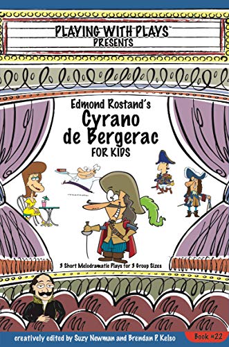 Edmond Rostand's Cyrano de Bergerac for Kids: 3 Short Melodramatic ...