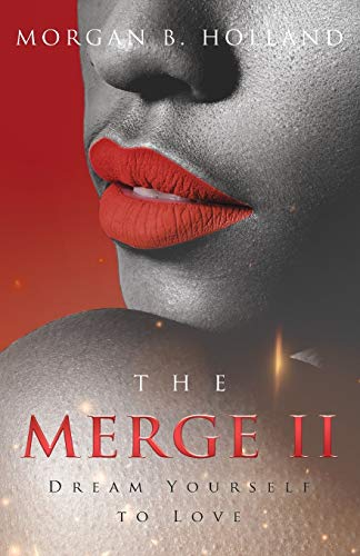 The Merge II: Dream Yourself to Love by Morgan B Holland | Goodreads
