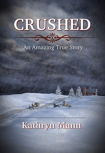 Crushed: An Amazing True Story of Determination and Survival by Kathryn ...