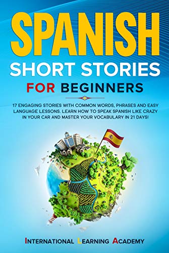 Spanish Short Stories for Beginners: 17 Engaging Stories with Common ...