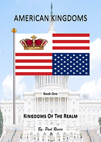 American Kingdoms: Kingdoms of the Realm by Paul Revere | Goodreads
