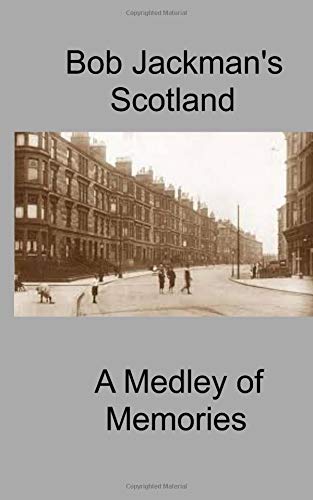 Bob Jackman's Scotland: A Medley of Memories by Robert Jackman Scotland ...