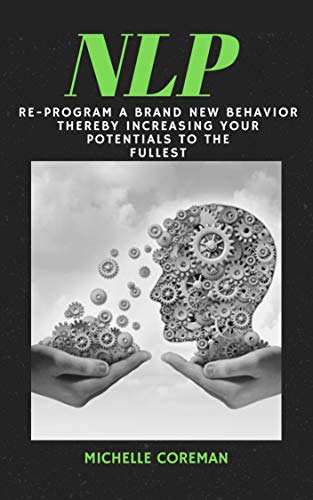 NLP MASTERY 2020: Re-program a brand new behavior thereby increasing ...