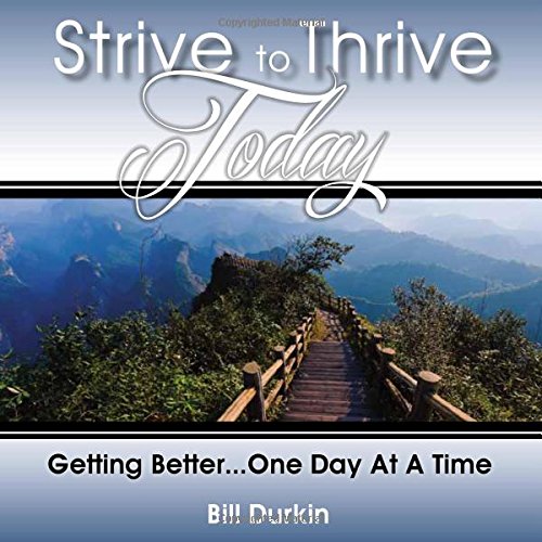 Strive to Thrive Today by Bill Durkin | Goodreads