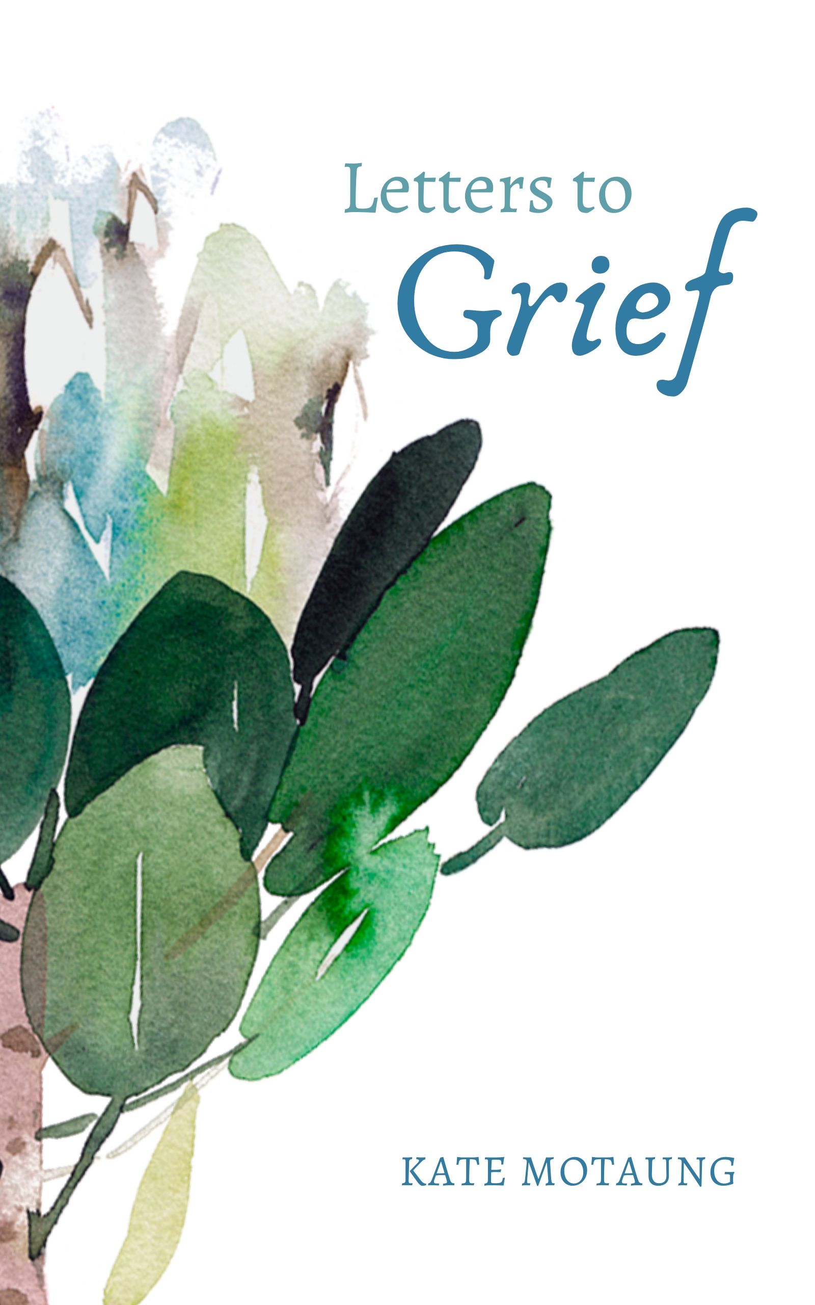 Letters to Grief by Kate Motaung | Goodreads
